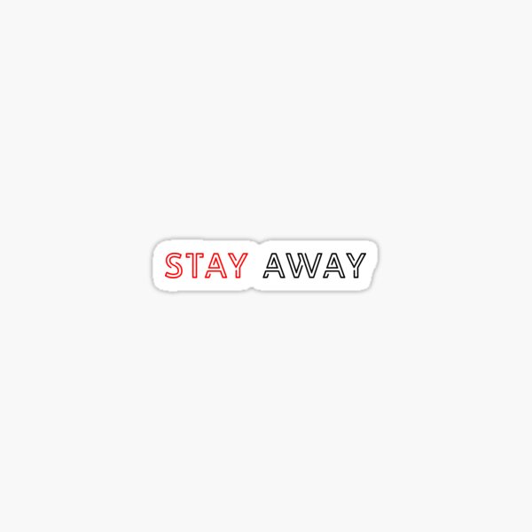 "stay away letters" Sticker by splendourarts | Redbubble