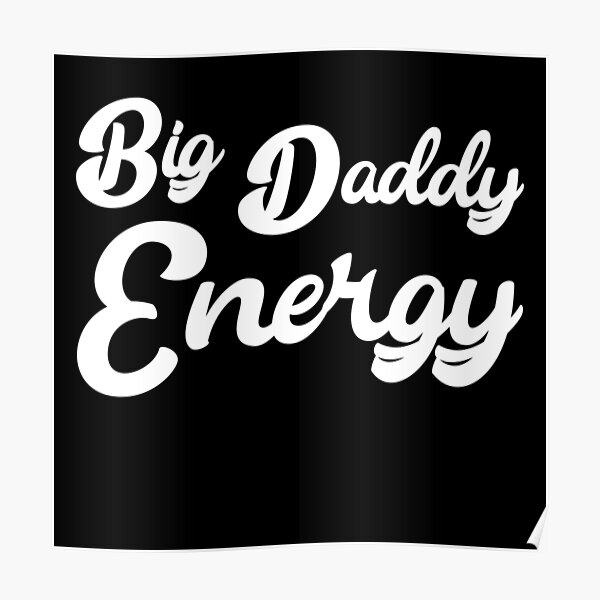 "Big Daddy Energy Groovy Script" Poster by WPahat | Redbubble