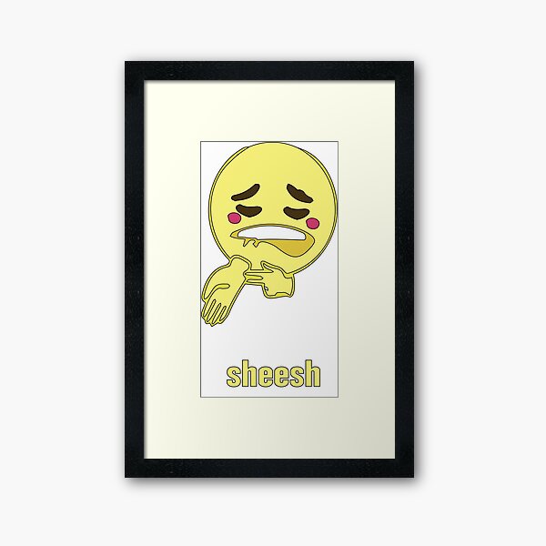 "sheesh face, sheesh emoji, biting lip emoji, " Framed Art Print for ...