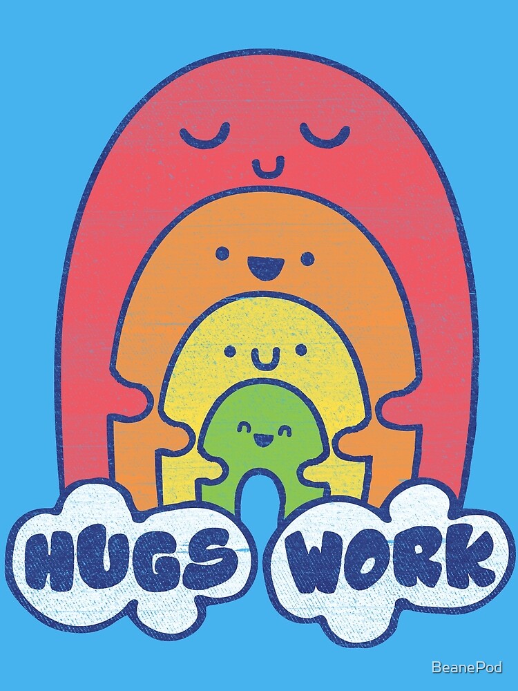 "HUGS WORK" by BeanePod | Redbubble