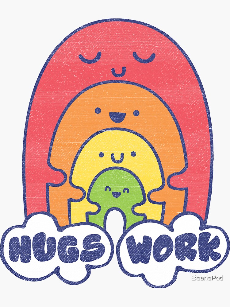 "HUGS WORK" Sticker by BeanePod | Redbubble