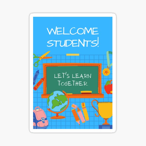 "Welcome Students. Let's Learn Together." Sticker for Sale by Albusshop ...
