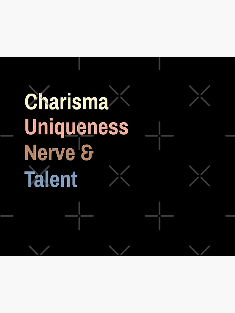 "Charisma Uniqueness Nerve and Talent" Poster for Sale by Majestix10 ...