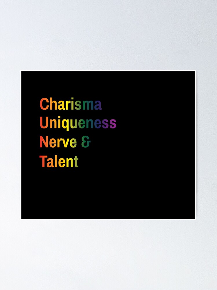 " Charisma Uniqueness Nerve and Talent" Poster for Sale by Majestix10 ...
