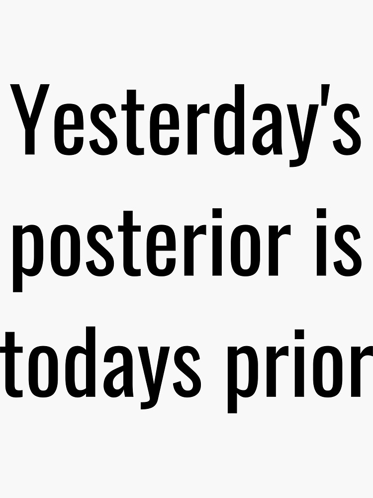 "Bayesian Statistics saying" Sticker for Sale by AquosaLuna | Redbubble