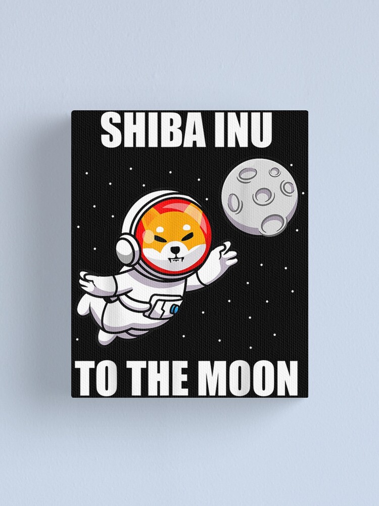 "Shiba Inu Coin Shiba Inu Crypto Shib To The Moon Shiba Token" Canvas ...