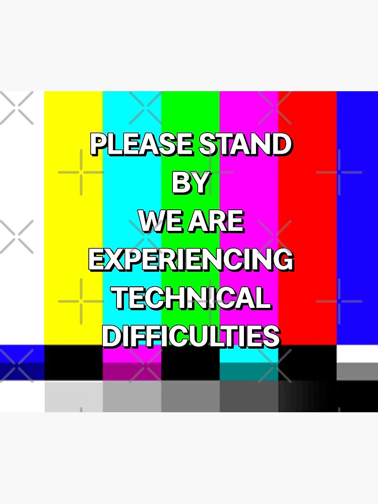 Tv Technical Difficulties