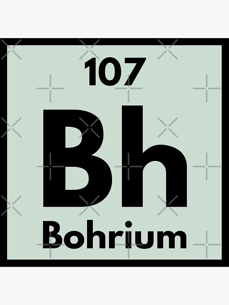 "Periodic Table element Bohrium Bh number 107" Poster for Sale by ...