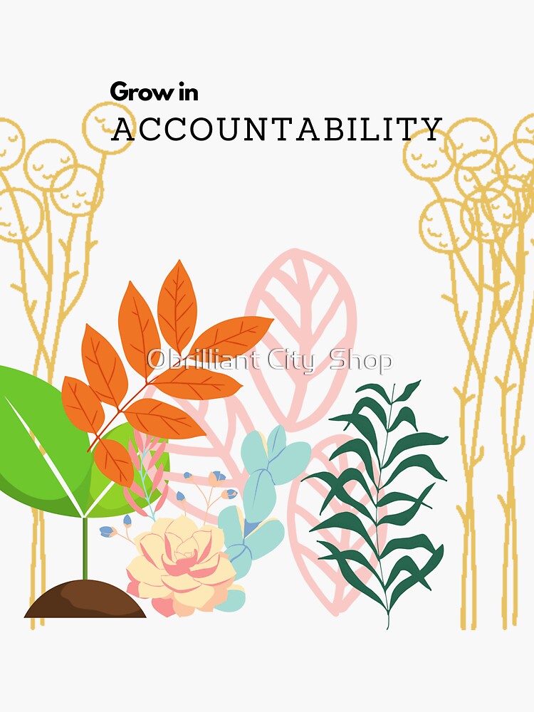 "Grow In Accountability " Sticker for Sale by Win-Designs | Redbubble
