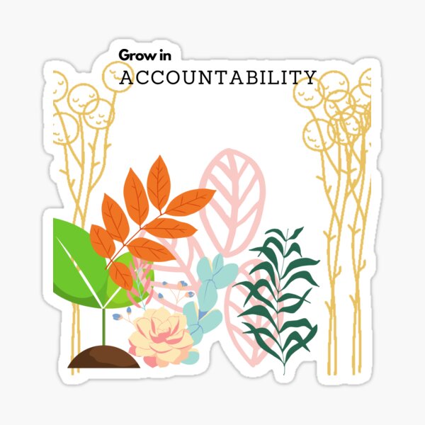 "Grow In Accountability " Sticker for Sale by Win-Designs | Redbubble