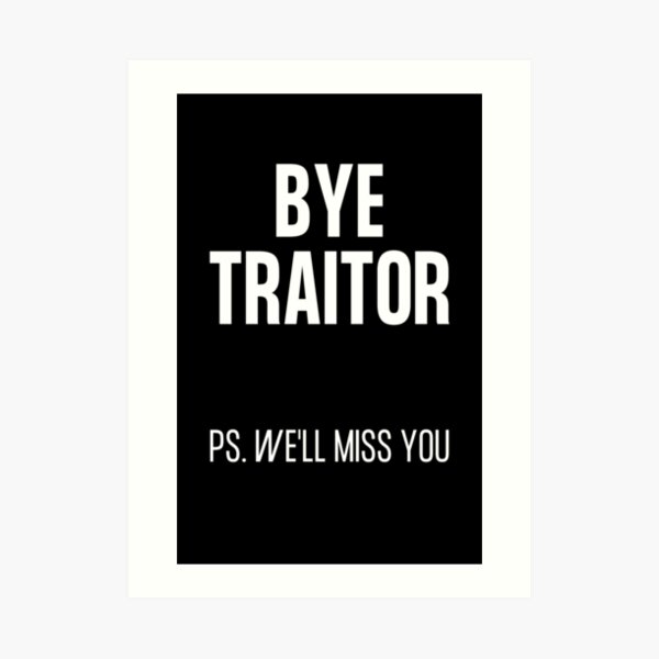 "BYE TRAITOR- Funny New Job Coworker Leaving Good Luck Congrats Banter ...
