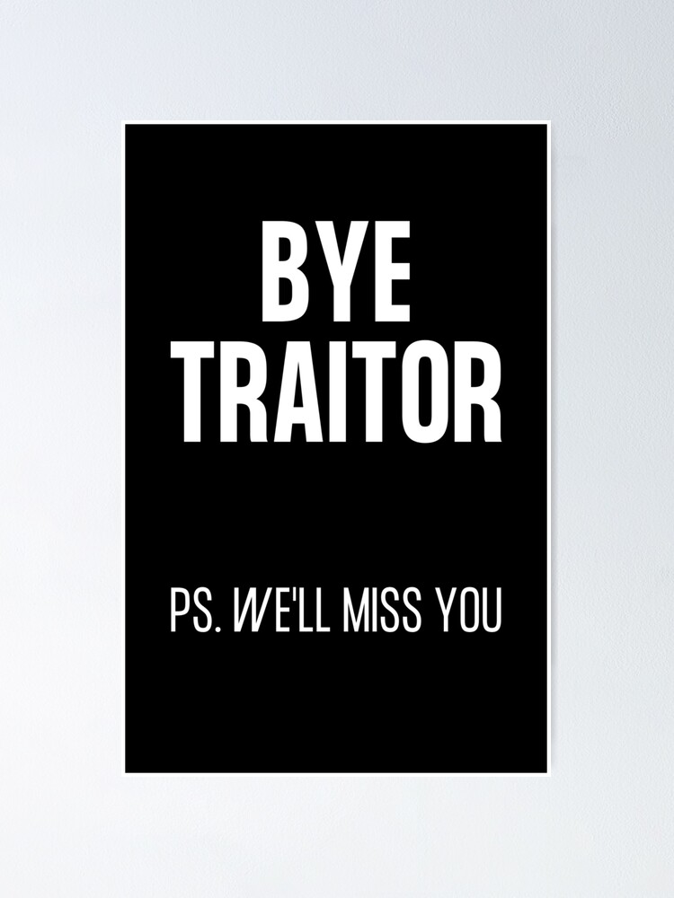"BYE TRAITOR- Funny New Job Coworker Leaving Good Luck Congrats Banter ...