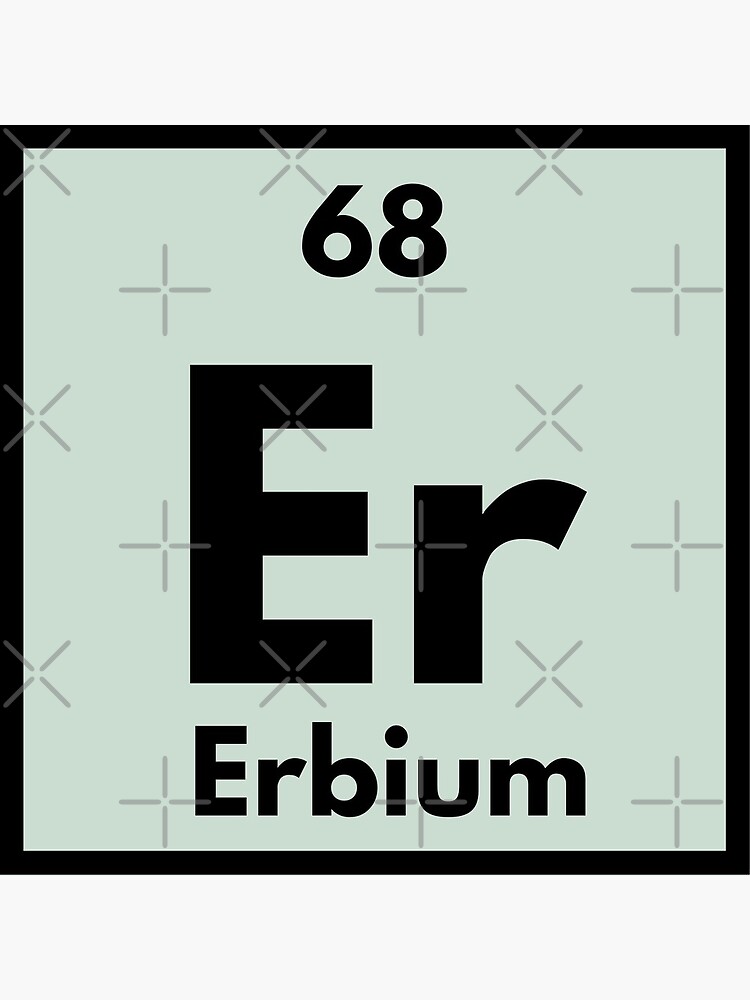 "Periodic Table element number 68 Er Erbium" Poster by PeriodicBliss ...