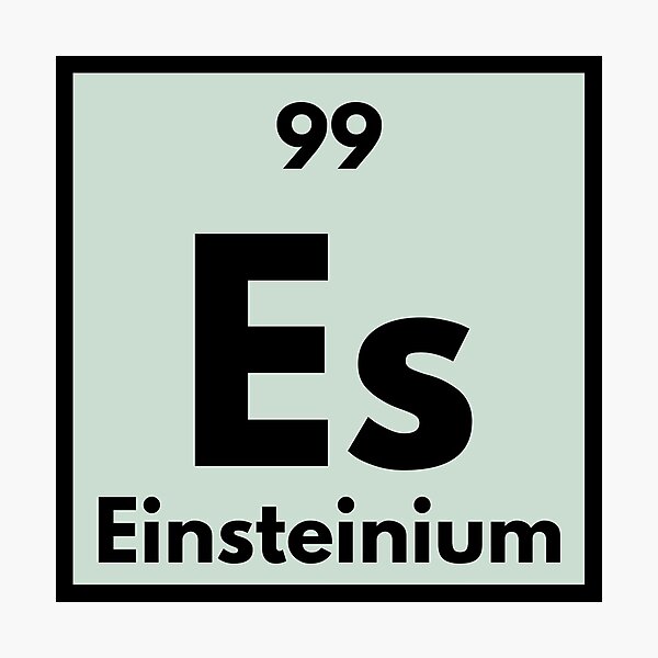 "Periodic Table element number 99 Es Einsteinium" Photographic Print by ...