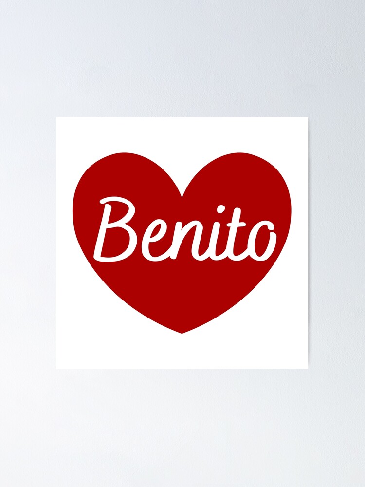 "Benito name - Heart Gift" Poster for Sale by PersonalizedYou | Redbubble