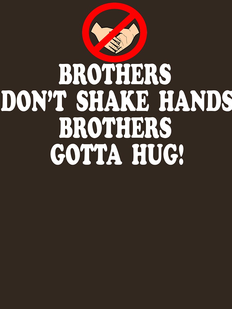 "Brothers Don't Shake Hands Brothers Gotta Hug - Tommy Boy" T-shirt for ...