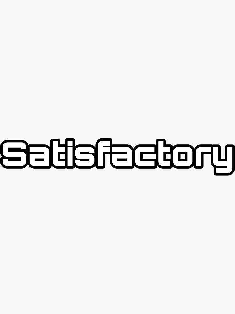 "Satisfactory" Sticker by ElzisDesigns | Redbubble