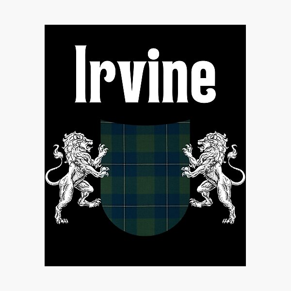 "Irvine Clan Scottish Name Coat Of Arms Tartan" Photographic Print for ...