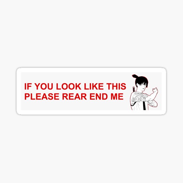 "If You Look Like Aki Please Rear End Me Bumper Sticker" Sticker for ...