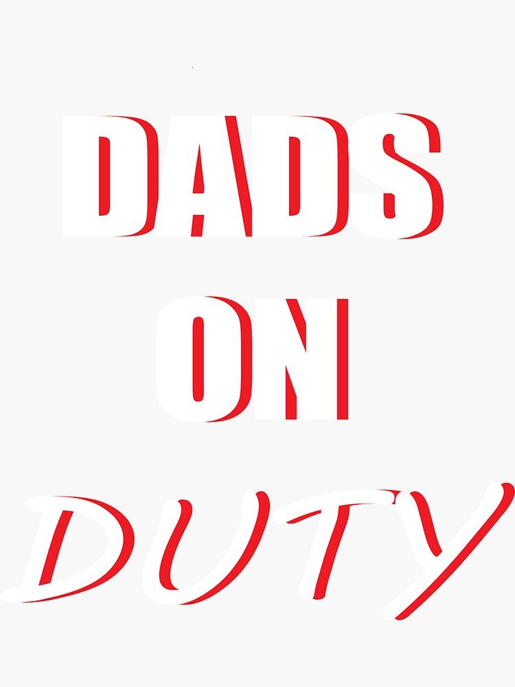 "dads on duty" Sticker for Sale by SOUFYANDESGINER | Redbubble