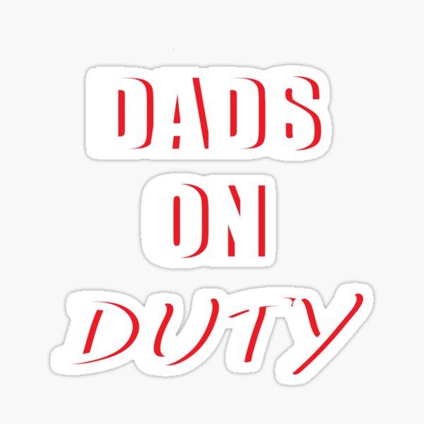 "dads on duty" Sticker for Sale by SOUFYANDESGINER | Redbubble