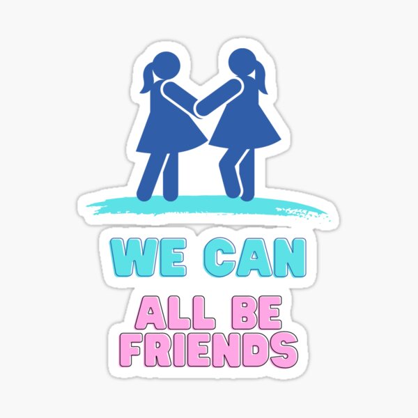 "We can all be friends" Sticker for Sale by solidfoundation | Redbubble