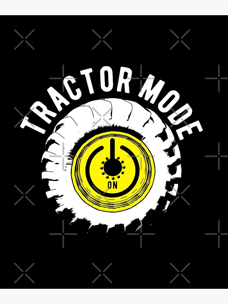 "Tractor Mode On Button - Funny Tractor Driver" Photographic Print for ...