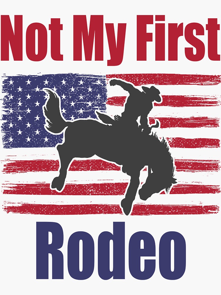 "Not My First Rodeo Horse Rider American Grunge Flag Horses Cowboy ...