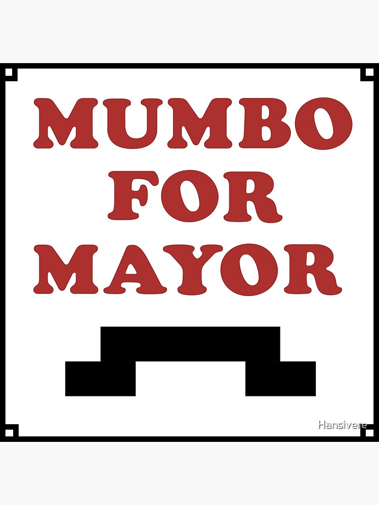 Mumbo for Mayor Premium Matte Vertical Poster sold by Josselyn | SKU ...