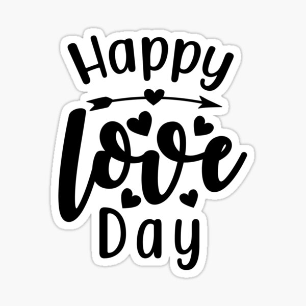 "Happy Love Day - love quotes, love meme" Sticker by Delandor | Redbubble