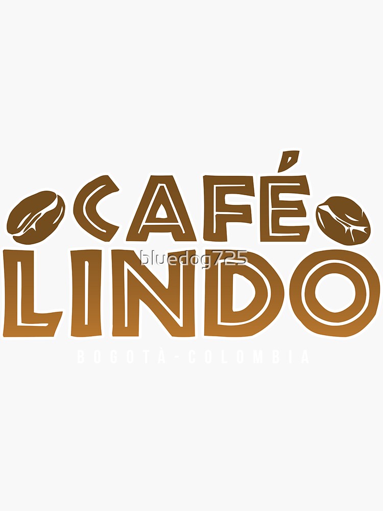 "Café Lindo" Sticker for Sale by bluedog725 | Redbubble