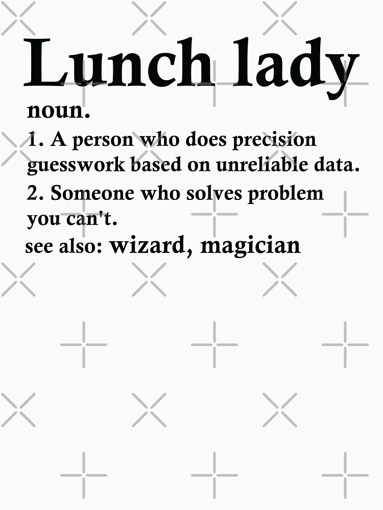 Lunch Lady Definition Funny School Cafeteria Profession Classic T-Shirt ...