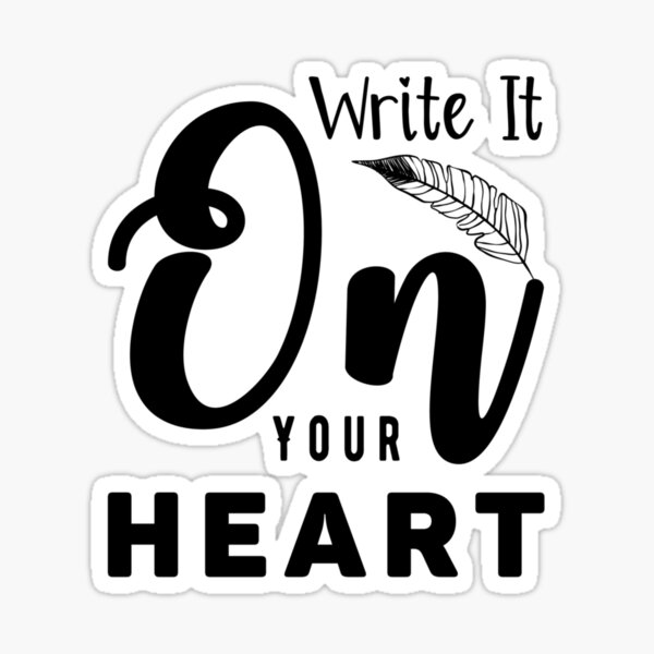 "Write It On Your Heart - love quotes, love meme" Sticker for Sale by ...