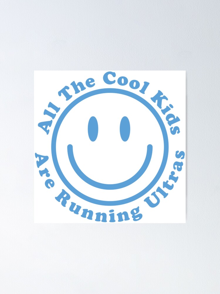 "Ultra Running All The Cool Kids Are Running Ultras Smiley Face ...