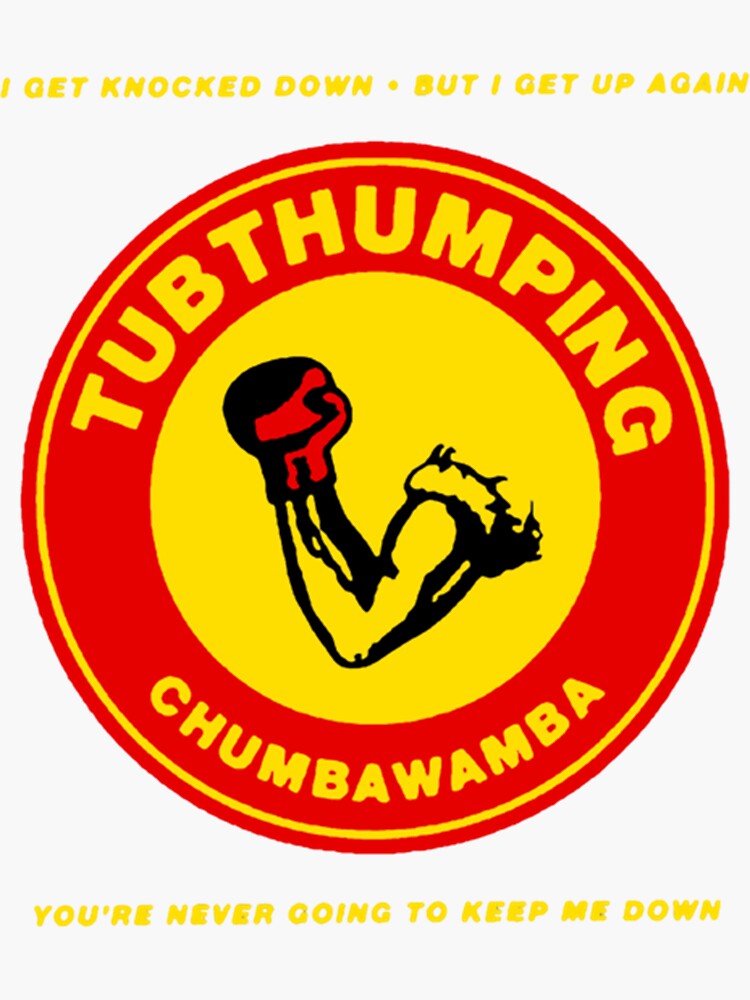 "chumbawamba tubthumping " Sticker by Nicky-CASHOP | Redbubble