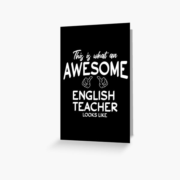 "This Is What An Awesome English Teacher Looks Like" Greeting Card for ...