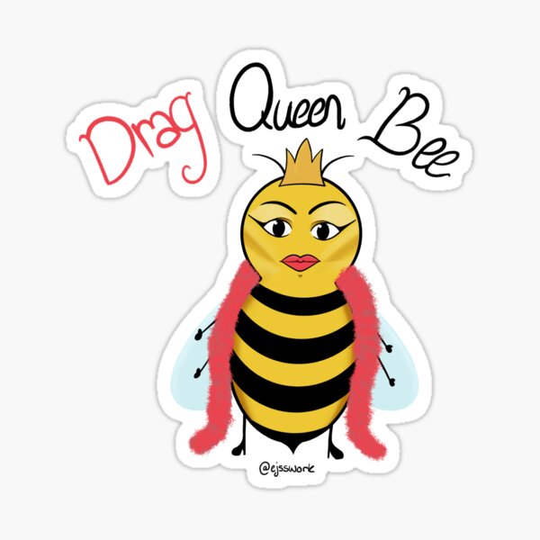 "Drag Queen Bee" Sticker for Sale by Ejssartwork | Redbubble