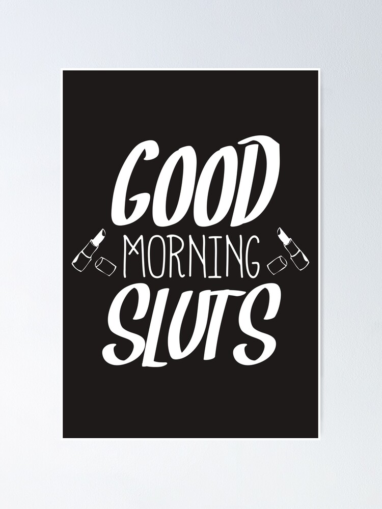 "Scream Queens 'Good Morning, Sluts'" Poster by milkandpine | Redbubble