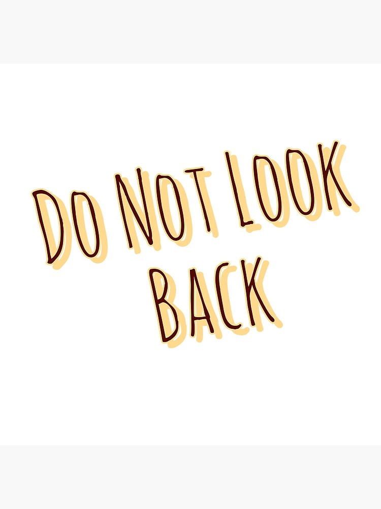 "do not look back" Poster for Sale by Omarfrux2000 | Redbubble