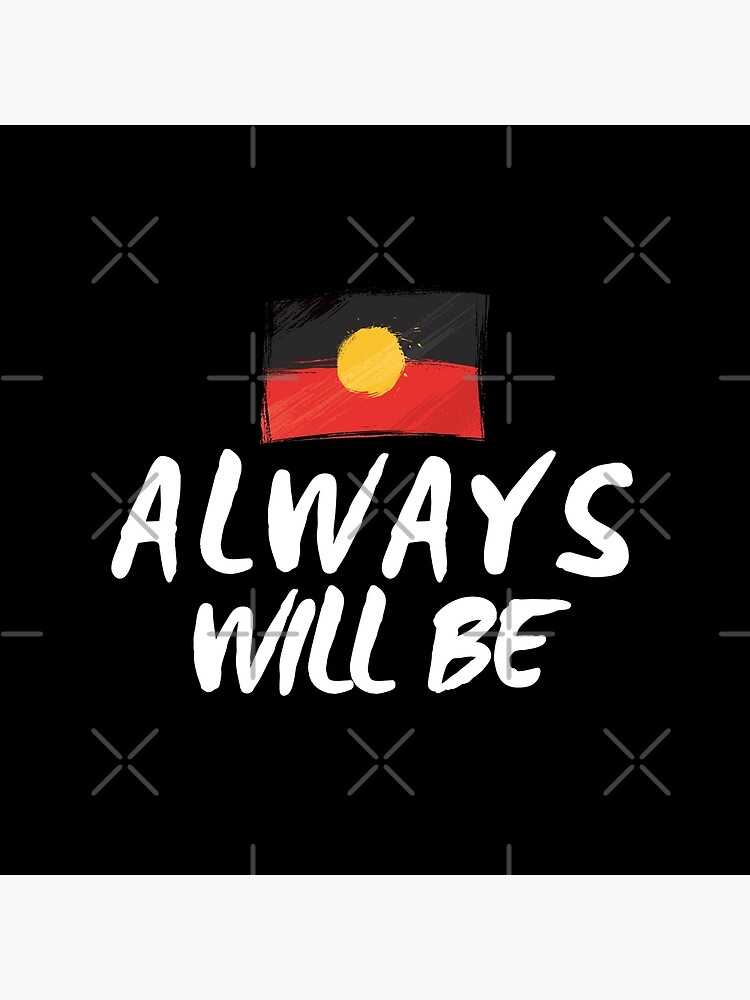 "Always Was Always Will Be Aboriginal Land" Poster for Sale by sozama ...