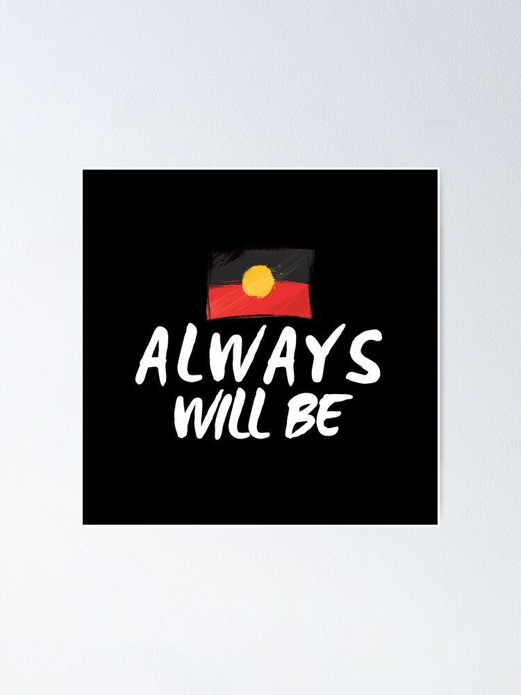 "Always Was Always Will Be Aboriginal Land" Poster for Sale by sozama ...