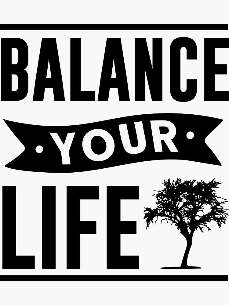 "Balanced Life" Sticker for Sale by TeganMitch | Redbubble