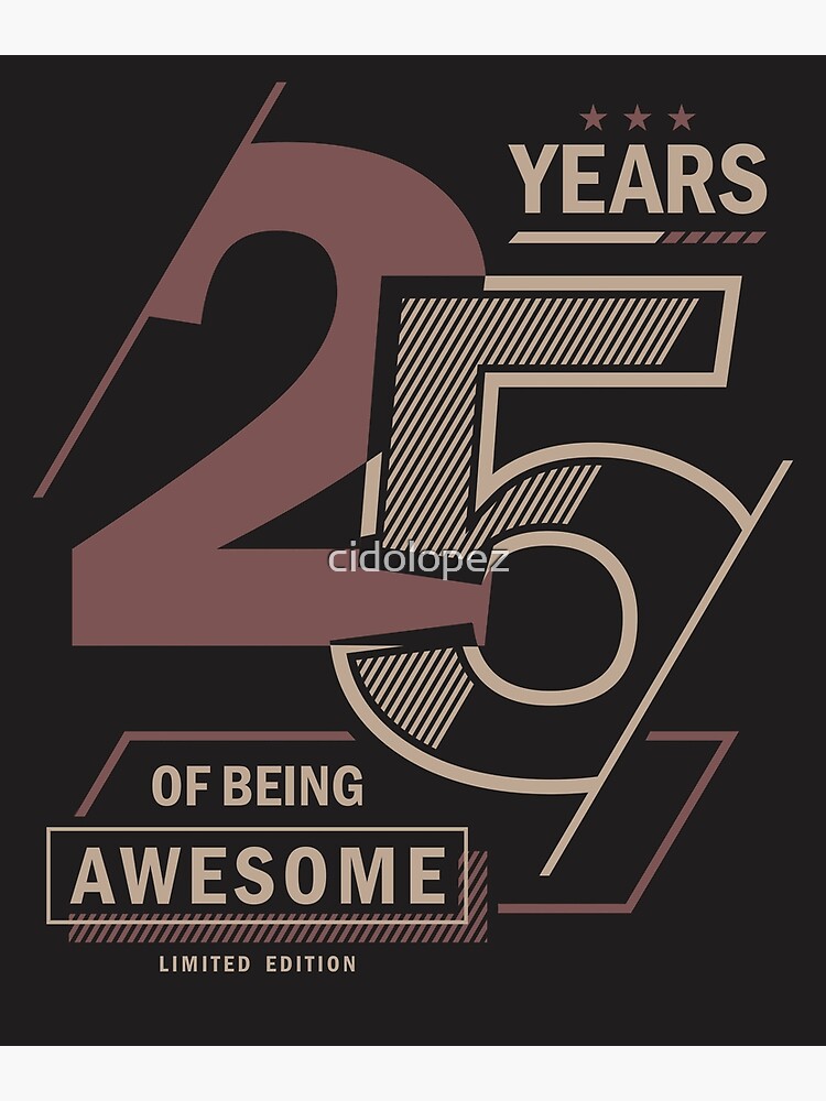 "25 Years Of Being Awesome 25th Birthday Gift Ideas" Poster by ...