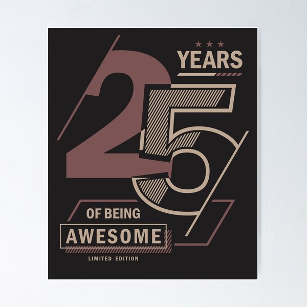Póster for Sale con la obra «25 años de ser increíbles Ideas para ...