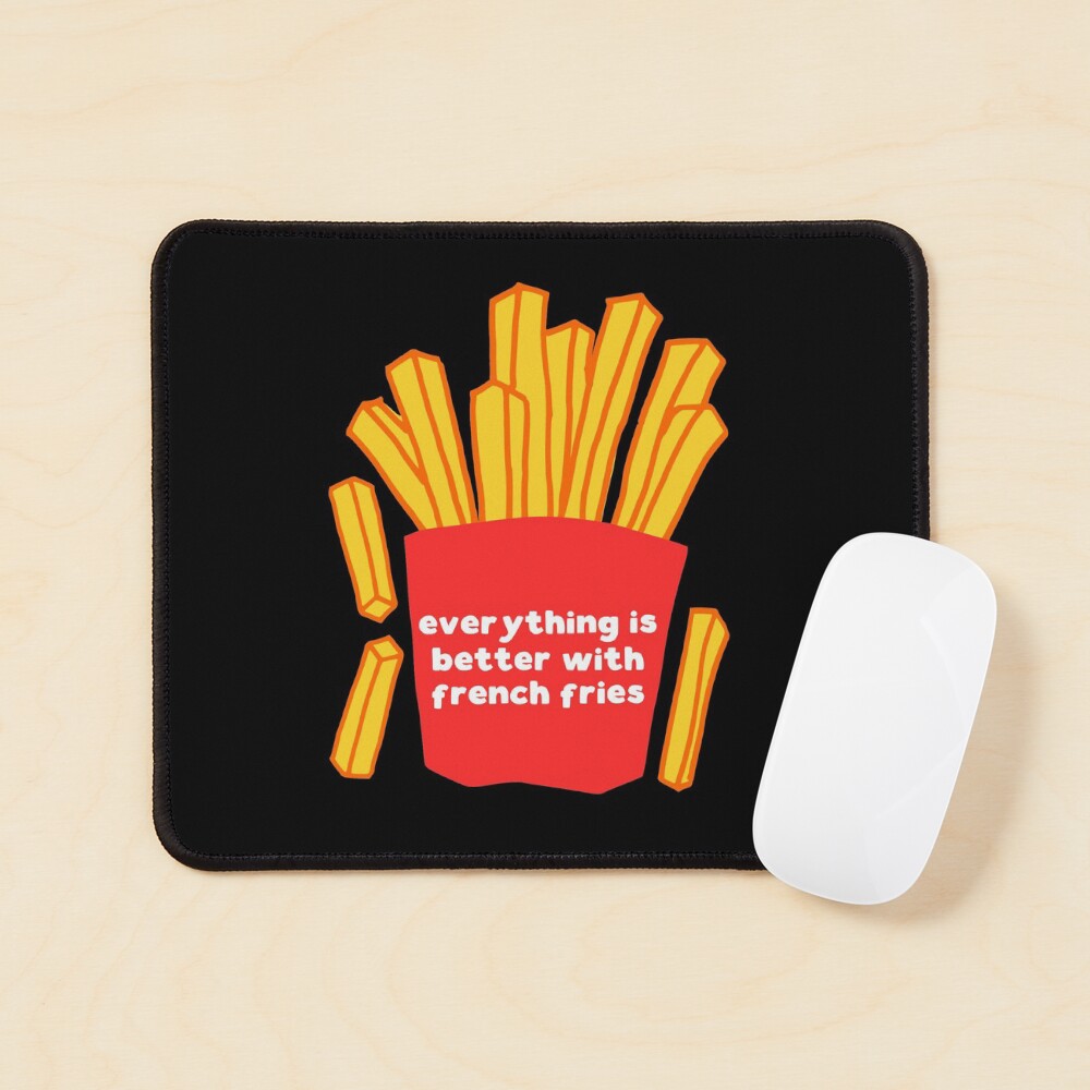 "Everything is better with french fries - funny fries slogan" Poster ...