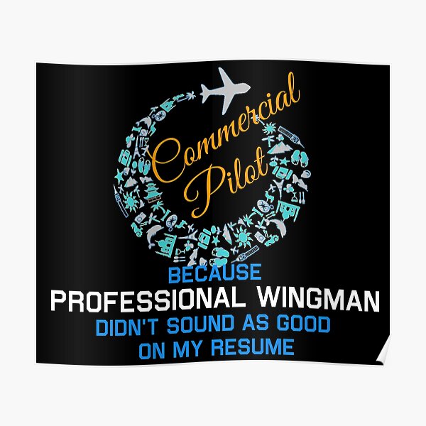 "Commercial Pilot Professional Wingman" Poster for Sale by Kashear ...