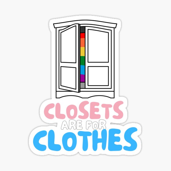 "Closets are for Clothes pink white and blue text " Sticker for Sale by ...