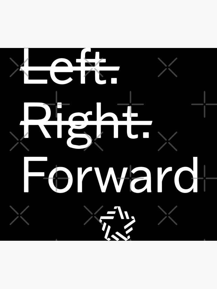 "Left Right Forward" Poster for Sale by MichaelPrado | Redbubble