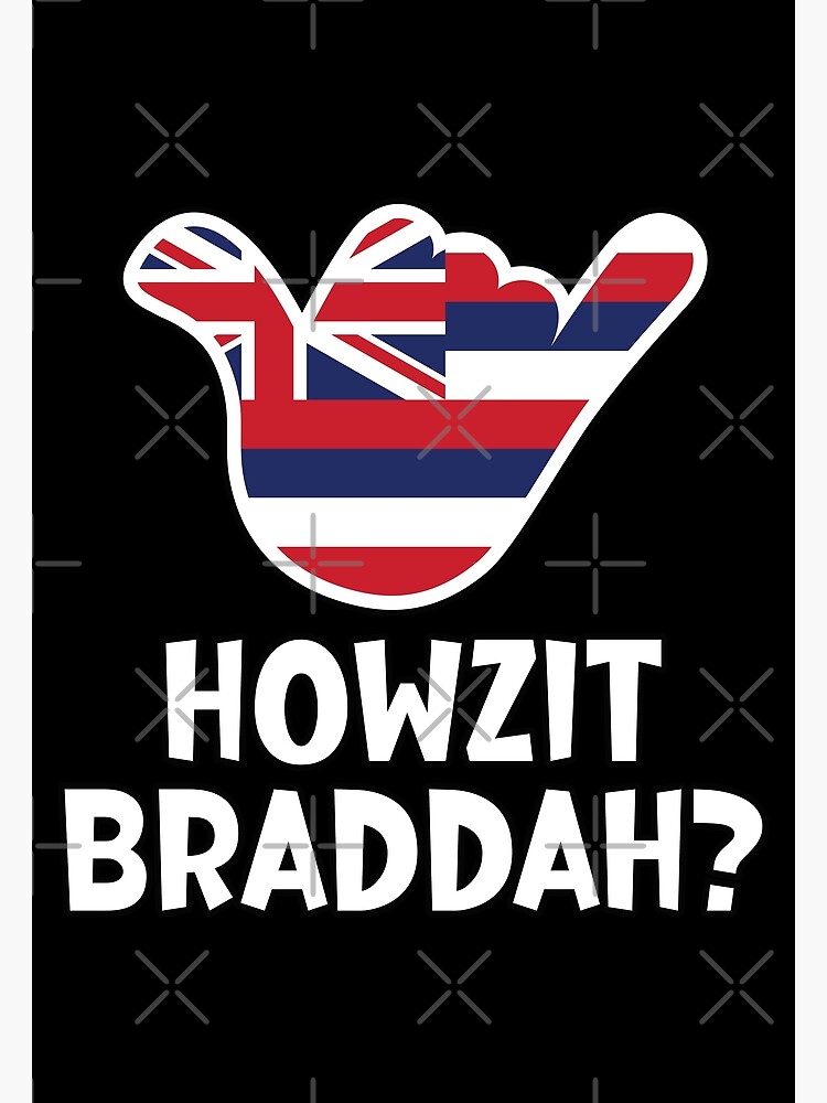 Póster «Howzit Braddah? Saludo hawaiano y letrero shaka con la bandera ...