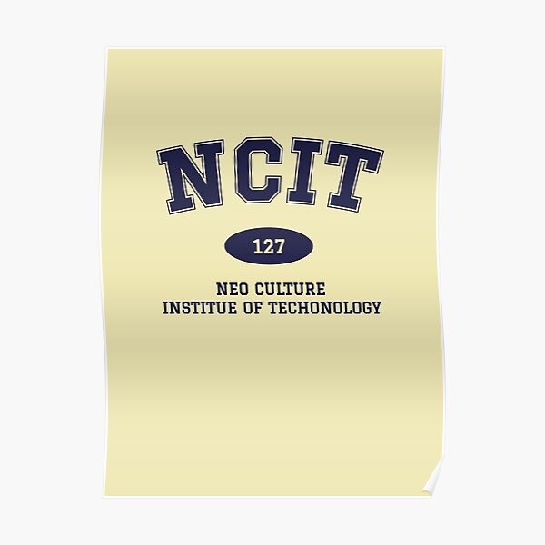"NCIT: neo culture institute of technology" Poster by 17slwt | Redbubble